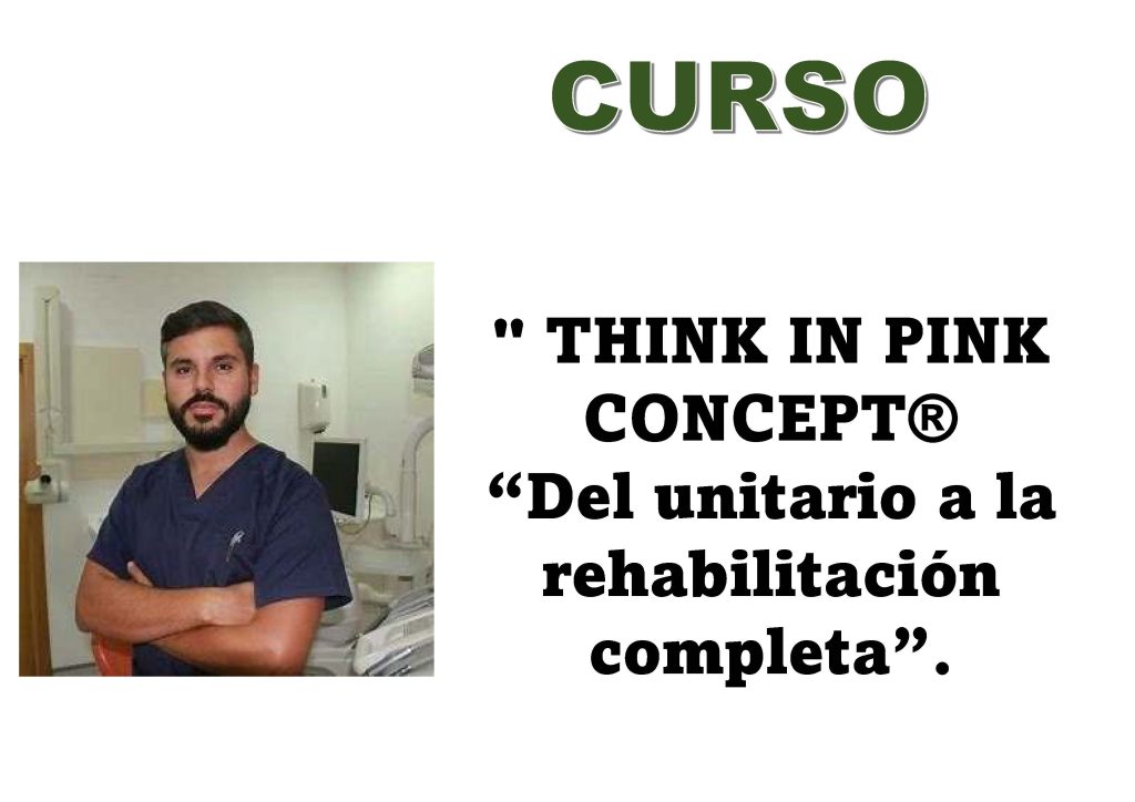 Curso «THINK IN PINK CONCEPT® . Del unitario a la rehabilitación ...